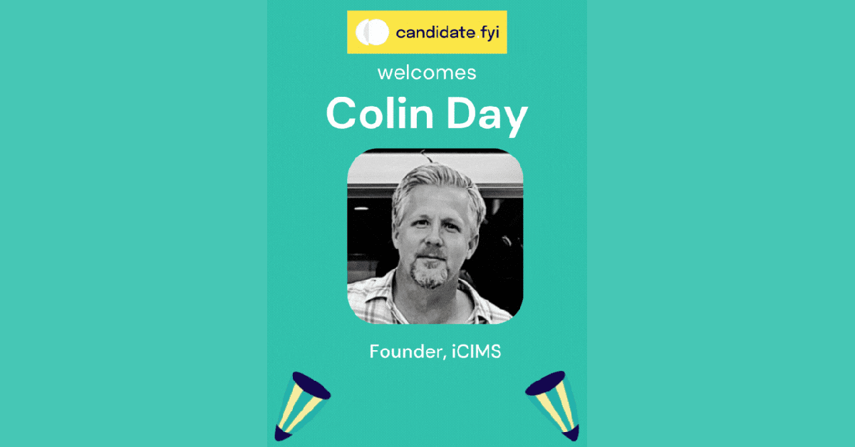 candidate.fyi Welcomes Colin Day, Founder of iCIMS, as New Advisor ...