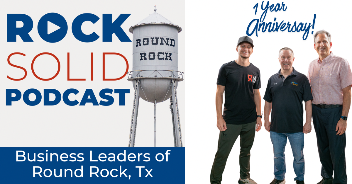 Rock Solid Round Rock Podcast Celebrates One Year and 52 Conversations ...